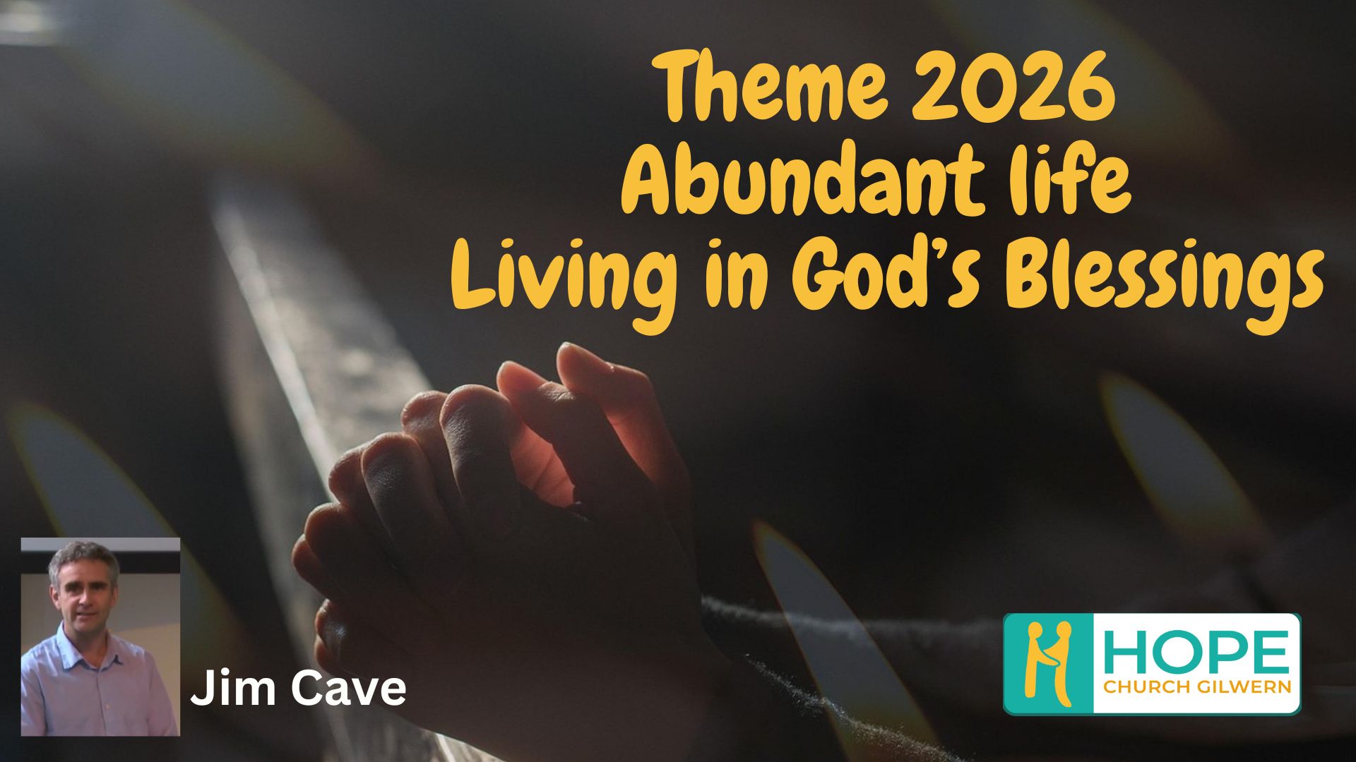 Jim Cave: Abundant life – Living in God’s blessings, 2026 Theme – Hope ...